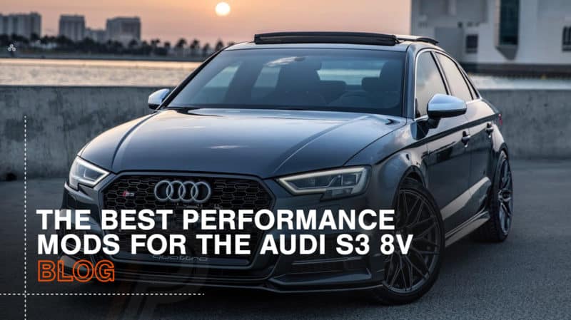 Best Mods For The 8V Audi S3 | Progressive Parts
